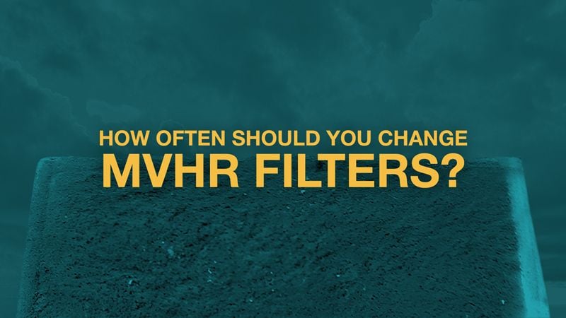 How Often Should You Change Your MVHR Filters? - MVHR.shop